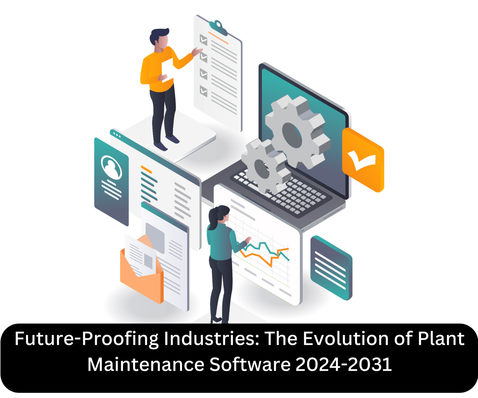 The Evolution of Plant Maintenance Software 2024-2031